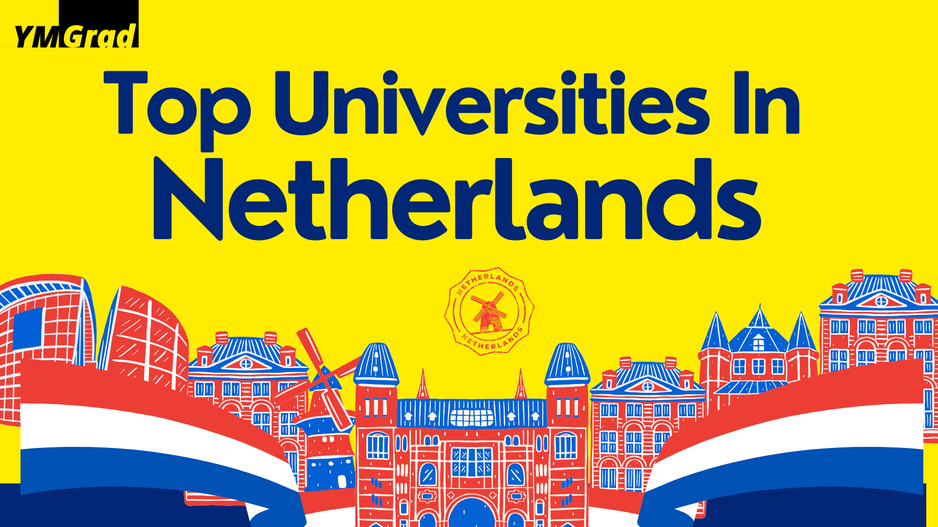 Top Universities to Study in Netherlands (2025) | YMGrad